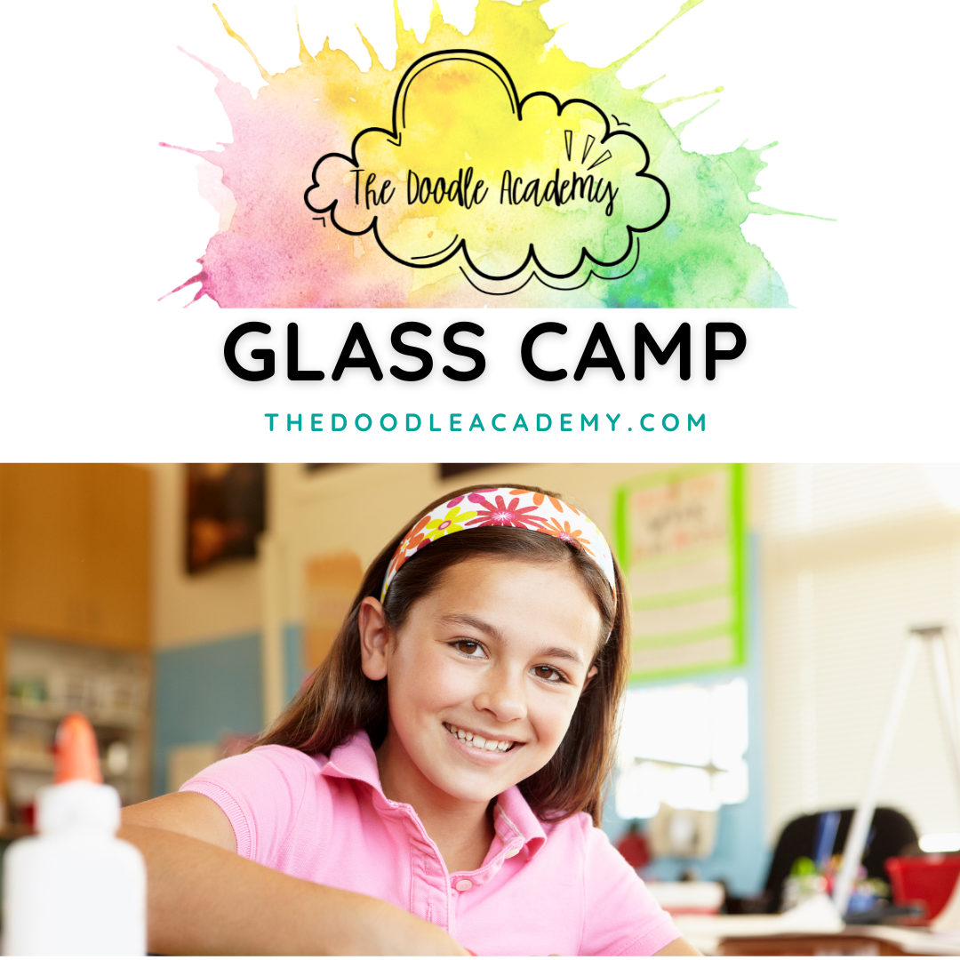 Glass Camp July 30-Aug 2 2024 | The Doodle Academy LLC